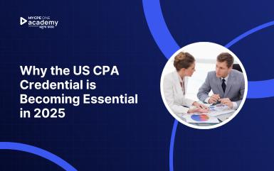 US CPA Credential: A Must-Have for 2025 | MYCPE ONE Academy