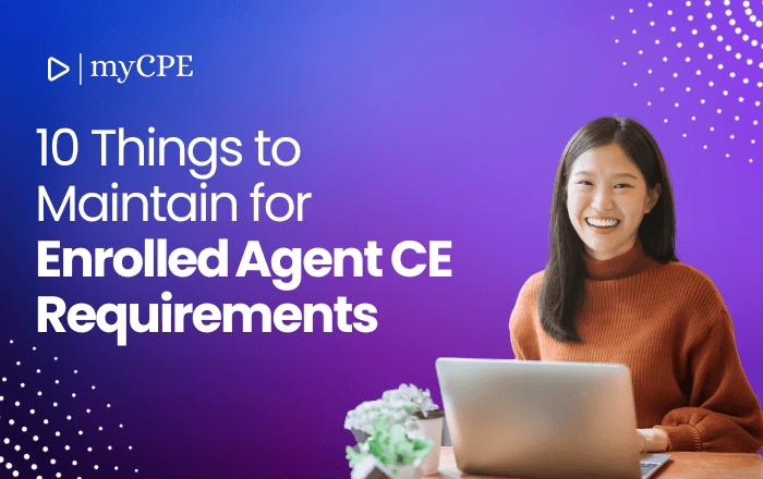 10 Things You Need To Maintain: Enrolled Agent CPE requirements