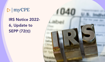 IRS Notice 2022-6 and SEPP Rule 72(t) Update