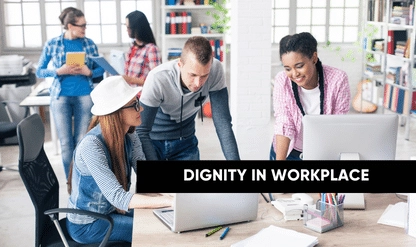 A Humanistic Approach to Civility and Dignity in The Workplace